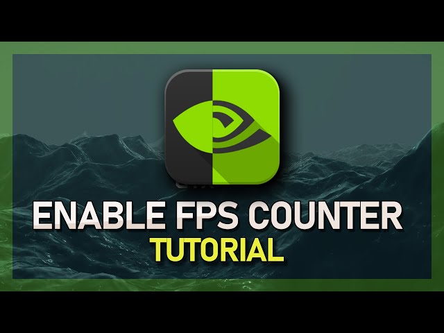 How to set up and use Nvidia FPS counter