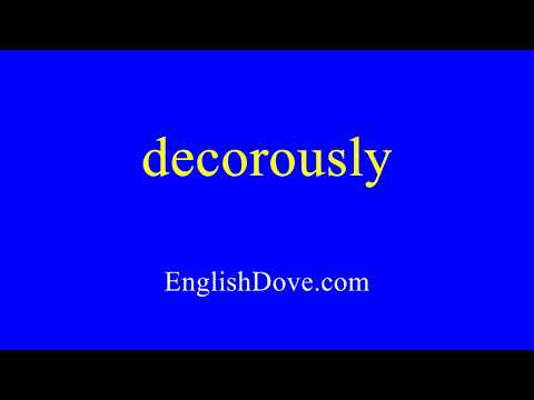 How to pronounce decorously in American English