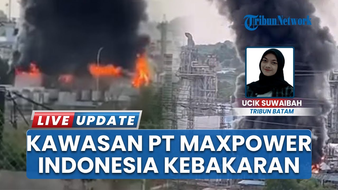 PT Maxpower Indonesia di Kota Batam Dilalap Api, Polisi Selidiki ...