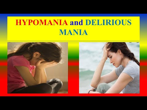 HYPOMANIA and DELIRIOUS MANIA - meaning, definition , assessment , treatment - MHN