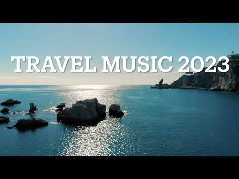 Best of Travel Music Mix 2023 (Road music/ Travel Blog/ Journey) Volume 2
