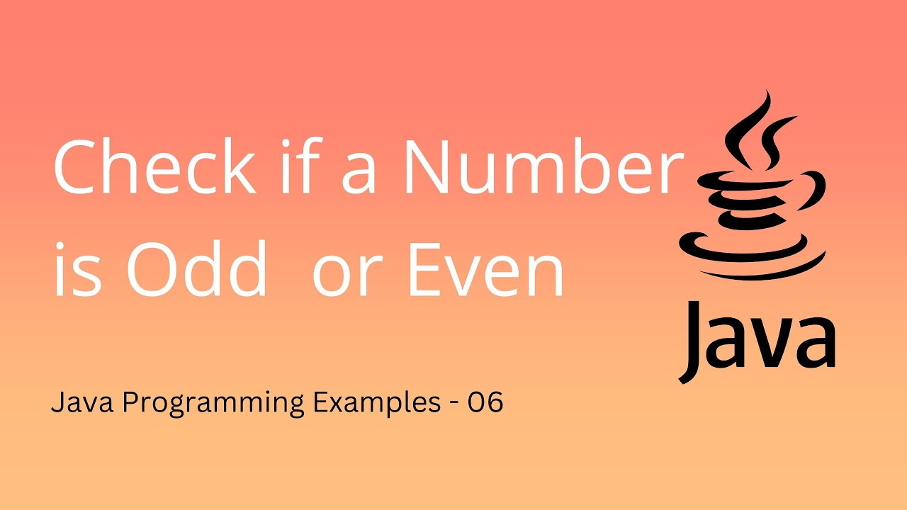 Java Program to Check if a Number is Odd or Even - 06 | Java Programming Examples