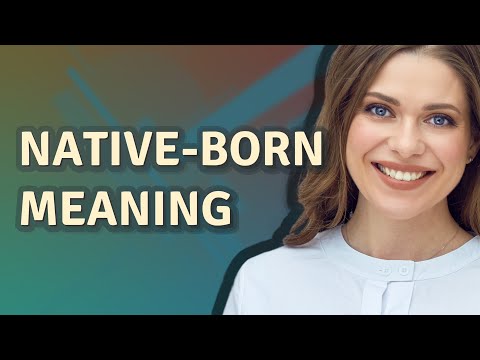 Native-born | meaning of Native-born