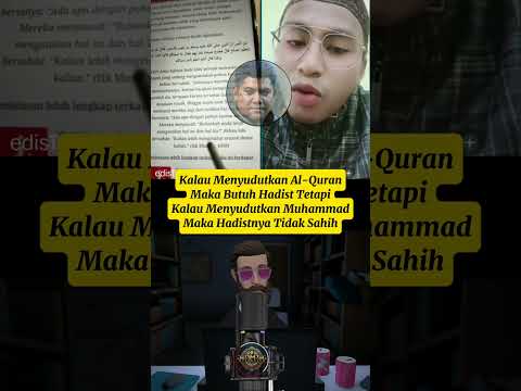 Kalau Hadist Menyudutkan Muhammad Maka Hadistnya Tidak Sahih