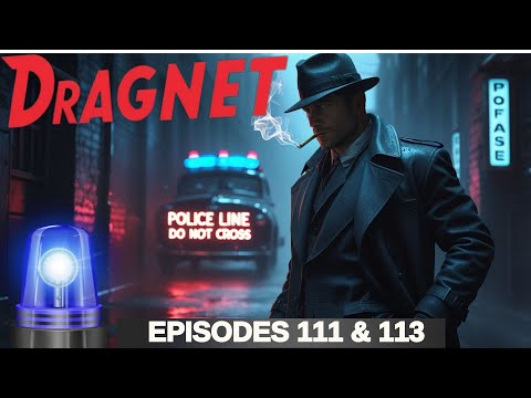 Dragnet - Police Procedural - Episodes 111, 113 - The Big Late Script, The Big Screen