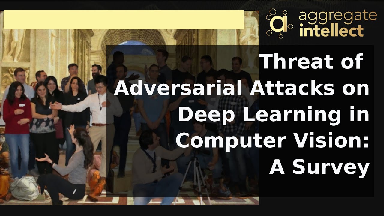 Paper review - Threat of Adversarial Attacks on Deep Learning in Computer Vision: A Survey | AISC
