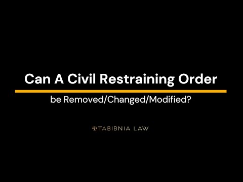 Understand Civil Restraining Orders in California: Can They be Removed, Changed, or Modified?"