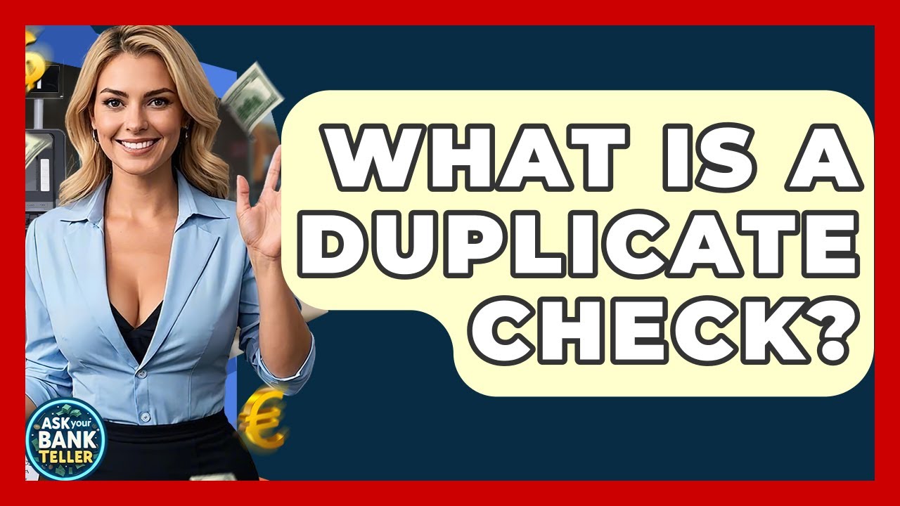 What Is A Duplicate Check? - Ask Your Bank Teller