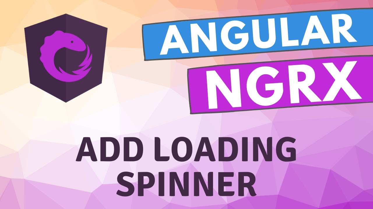 28. Implement Shared Loading Spinner Component in the Ngrx Shared State - Angular Ngrx