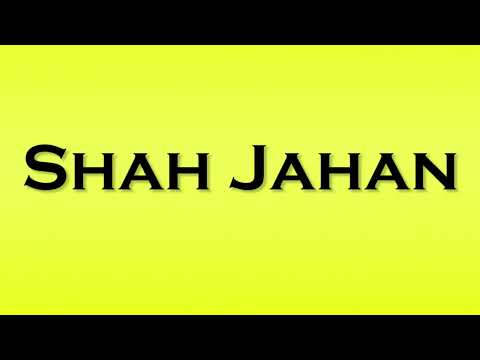 Pronunciation of Shah Jahan