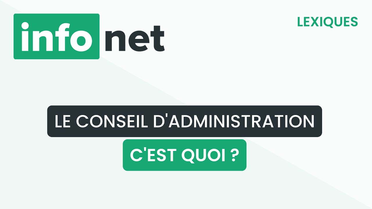 Le conseil d'administration, c'est quoi ? (définition, aide, lexique, tuto, explication)
