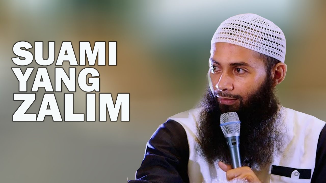 SUAMI YANG ZALIM - Ustadz Syafiq Riza Basalamah