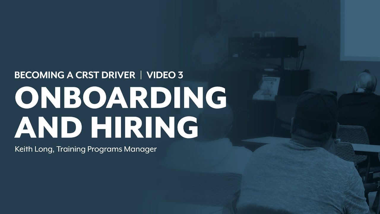 Onboarding & Hiring - Video 3 | Becoming a CRST Driver