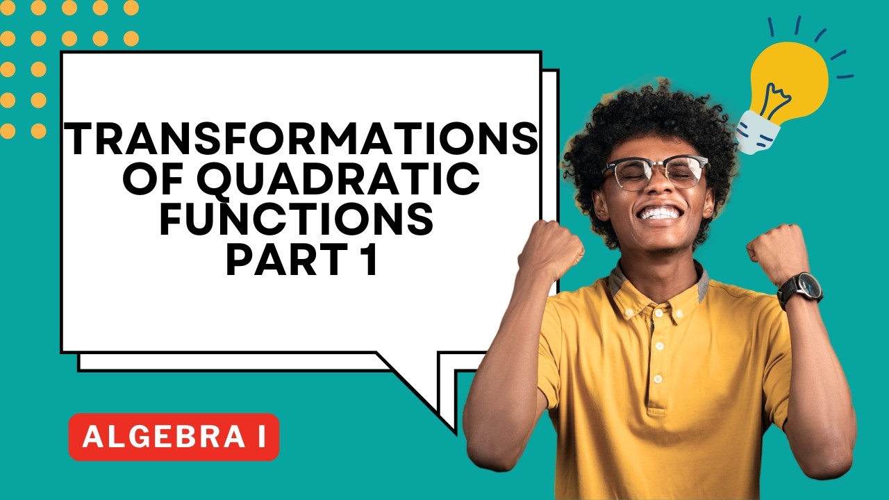 Vertical and Horizontal Transformations of Quadratic Functions Guided Notes for Algebra I