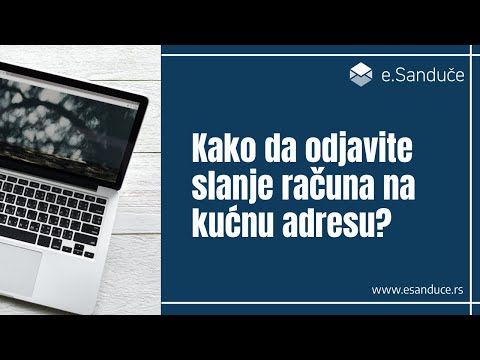 Kako da odjavite slanje računa na kućnu adresu?