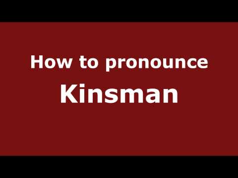 How to Pronounce Kinsman - PronounceNames.com