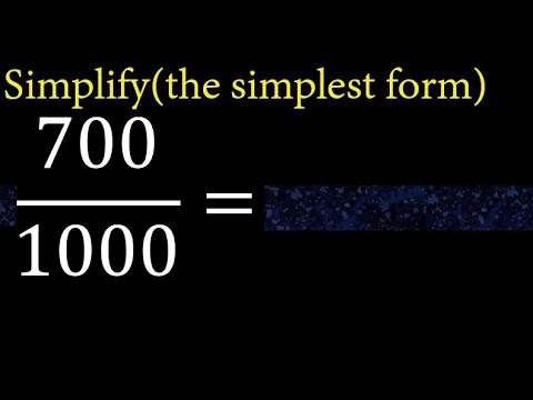 Simplify 700/1000 and reduce to the simplest form