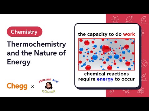 Thermochemistry and the Nature of Energy | Professor Dave & Chegg Explain