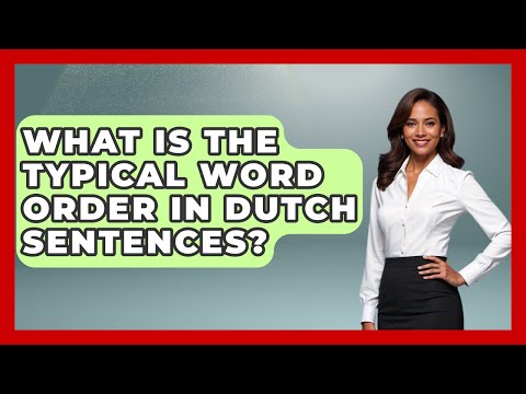 Wat is de typische woordvolgorde in Nederlandse zinnen? - De Benelux verkennen