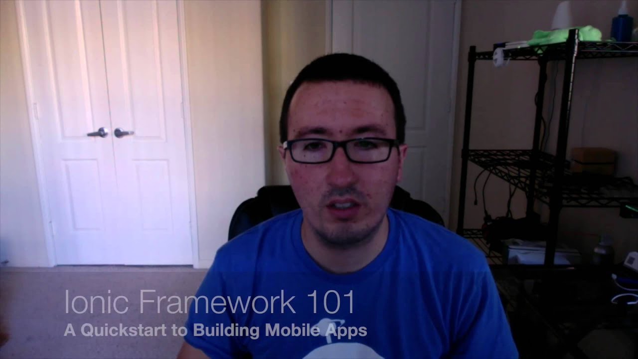 Ionic Framework 101: A Quickstart to Building Mobile Apps Course