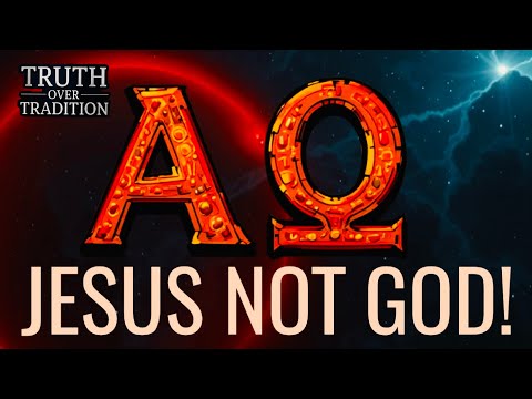 Alpha and Omega…Does This Prove Jesus is God? | Truth Over Tradition