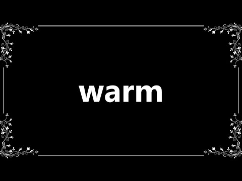 Warm - Definition and How To Pronounce