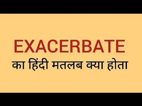 Exacerbate meaning in Hindi and English