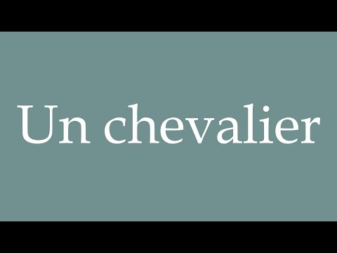 How to Pronounce ''Un chevalier'' (A knight) Correctly in French