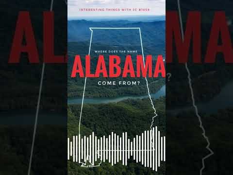 Where does the name Alabama come from? #podcast #alabama #history #interestingthings