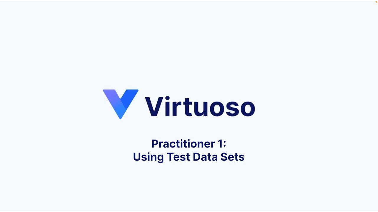 Virtuoso Practitioner - Using Test Data Sets
