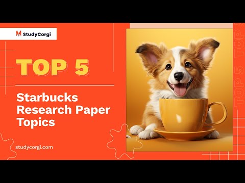 TOP-5 Starbucks Research Paper Topics