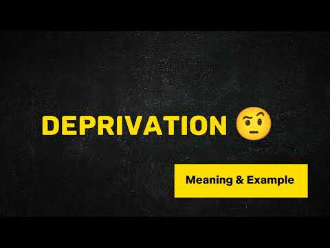 What Does DEPRIVATION Means || Meanings And Definitions in ENGLISH