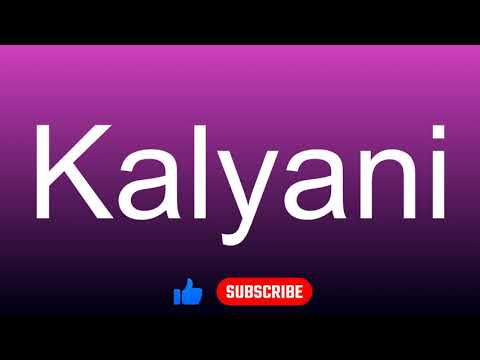 How to correctly pronounce - Kalyani