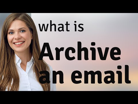 Understanding "Archive an Email": A Simple Guide for English Learners