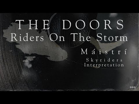 The Doors - Riders On The Storm - [ 2025 Maistri Skyriders Interpretation ]