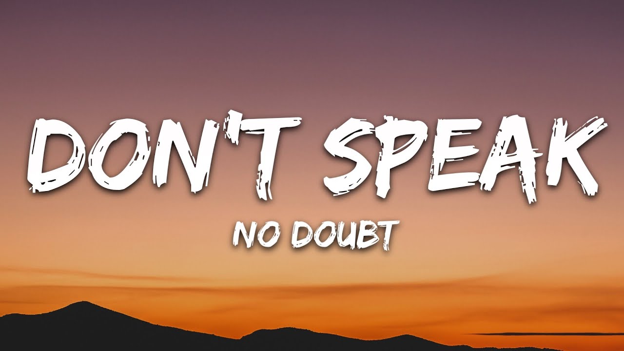 No Doubt - Don't Speak (Lyrics)