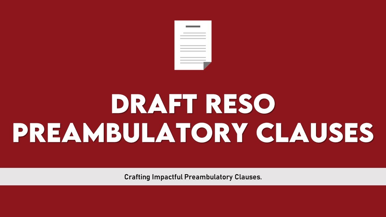 Preambulatory Clauses - Draft Resolutions || Delegate Training Video #12