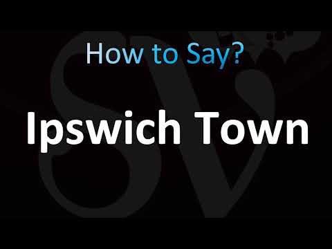 How to Pronounce Ipswich Town (CORRECTLY!)
