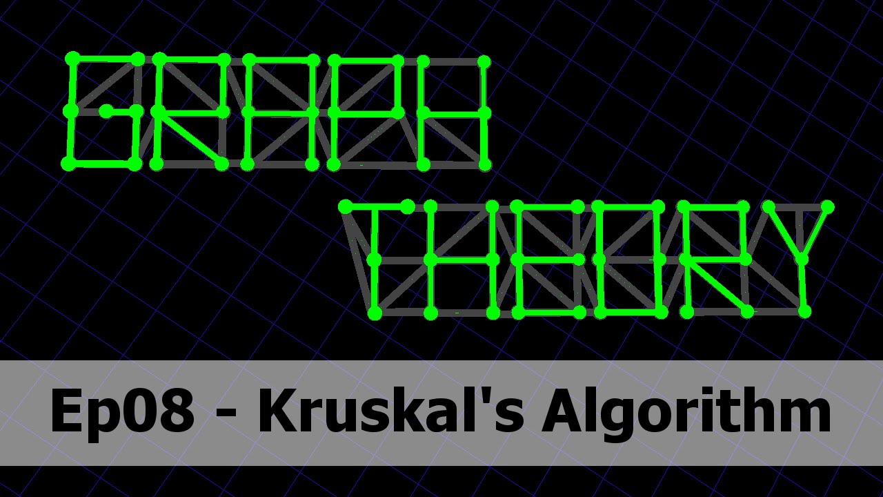 Kruskal's Algorithm - Graph Theory 08
