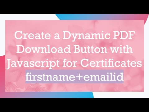 Create a Dynamic PDF Download Button with Javascript for Certificates firstname+ emailid