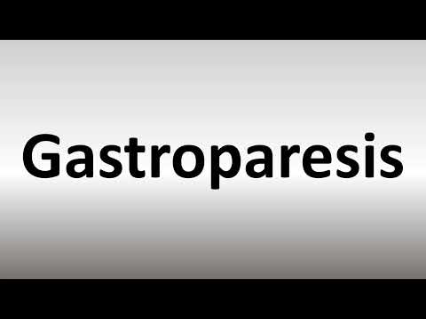 How to Pronounce Gastroparesis