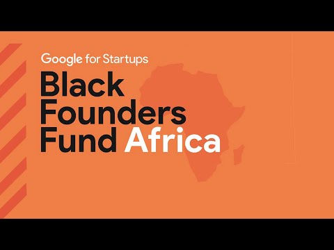 How the Google Black Founders Fund is helping African Start-Ups