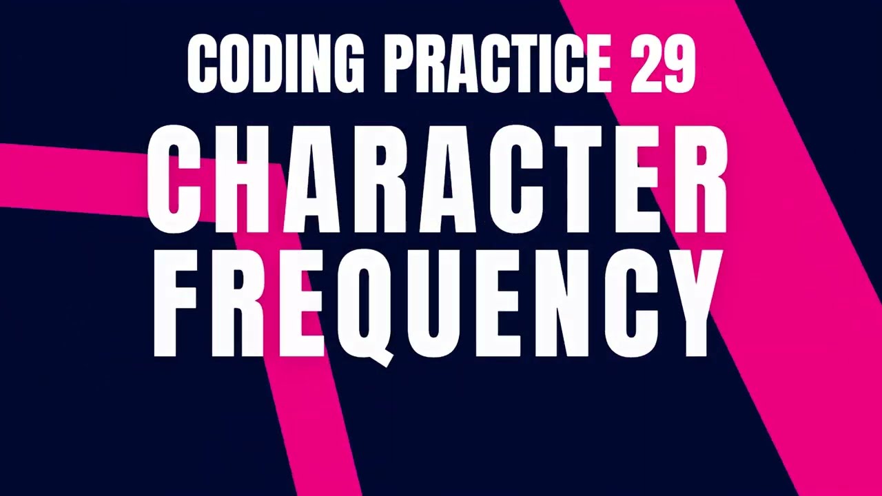 CHARACTER FREQUENCY | Coding practice 29 | Python Coding Tips, Tricks & Debugging | Nxtwave CCBP 4.0