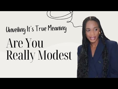 The Meaning Of Modesty | Meaningful Insights & Practical Tips! #modesty