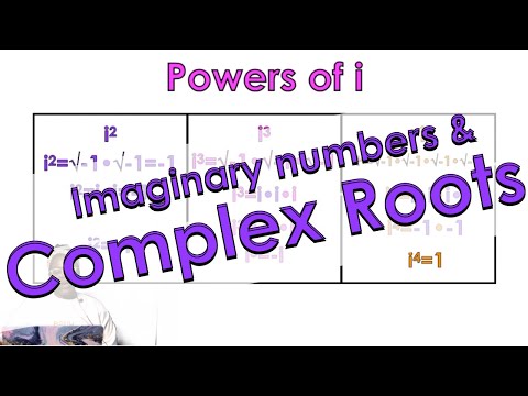Imaginary Numbers and Complex Roots (Powers of i)