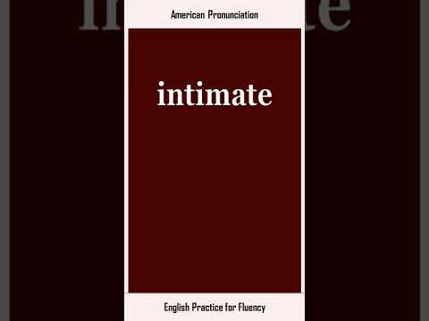 intimate, How to Say or Pronounce INTIMATE in American, British English, Pronunciation
