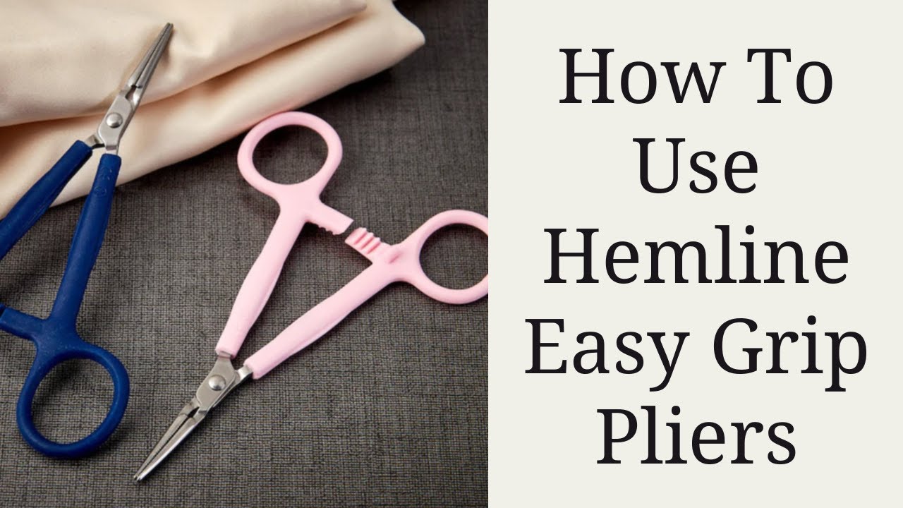 How To Use The Hemline Easy Grip Pliers
