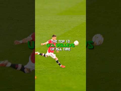 The top 10 Volleys in Champions League history