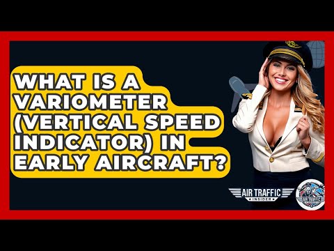 What Is A Variometer (vertical Speed Indicator) In Early Aircraft? - Air Traffic Insider