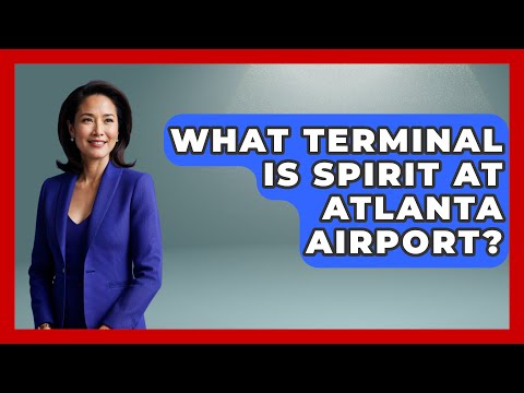 What Terminal Is Spirit At Atlanta Airport? - Air Traffic Insider